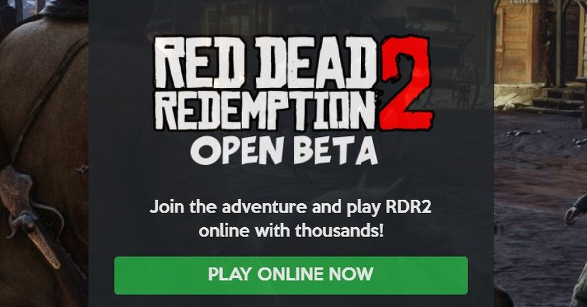 Mucho cuidado si recibes una beta de Red Dead Redemption 2