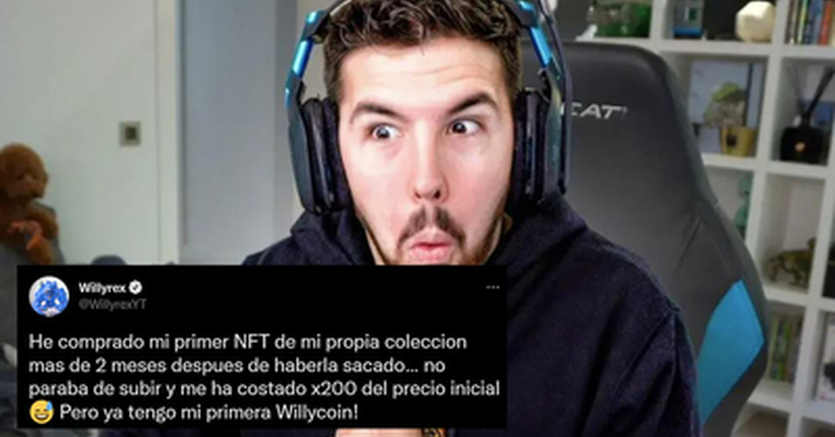 Willyrex anuncia que ha comprado un NFT propio de su colección y la ...
