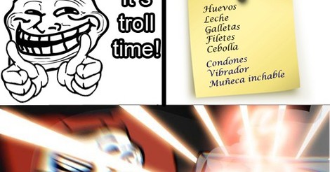 Cuánto cabrón / Troll time
