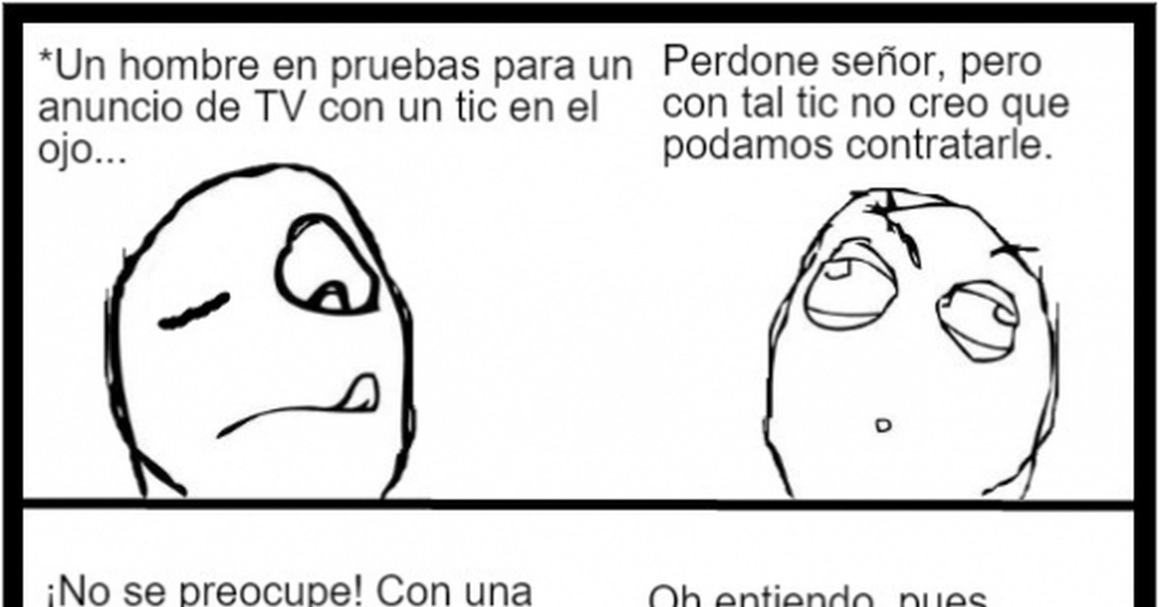 Cuánto cabrón / Ese tic en el ojo...