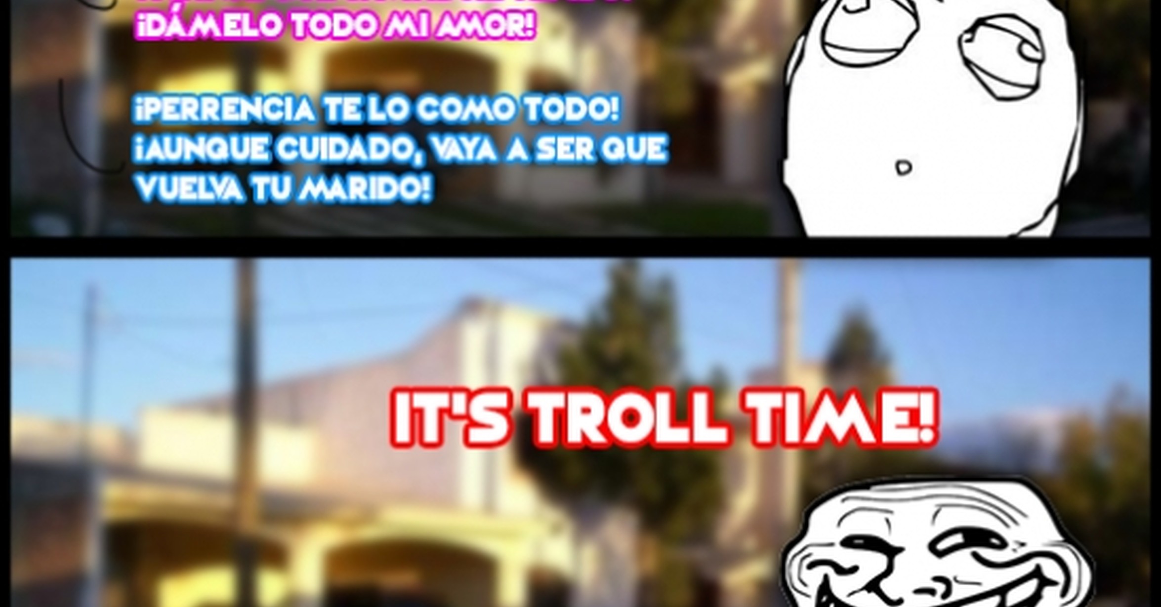 Cuánto cabrón / Ese momento para trollear muy fuerte