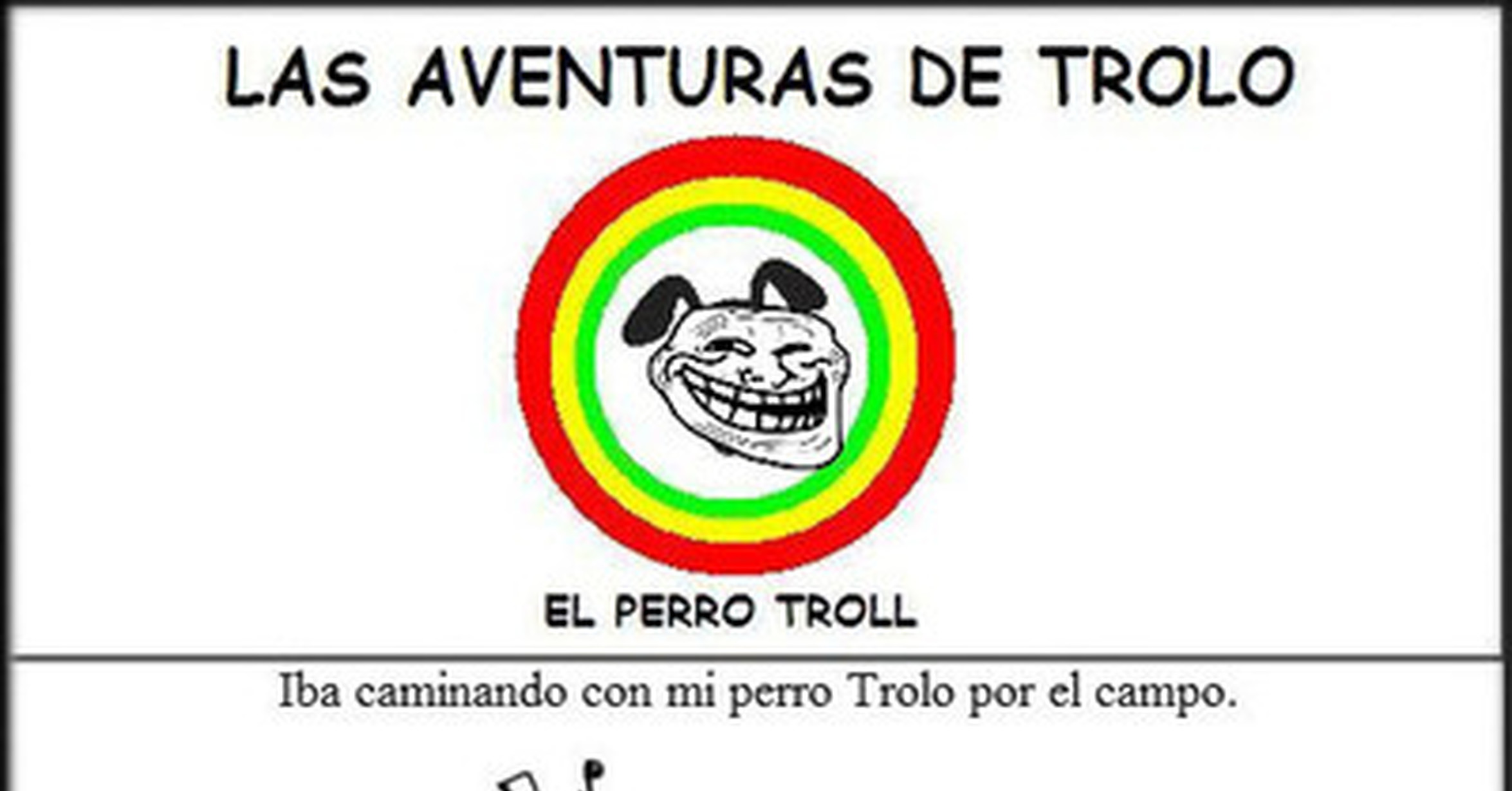 Cuánto cabrón / Las aventuras de trolo