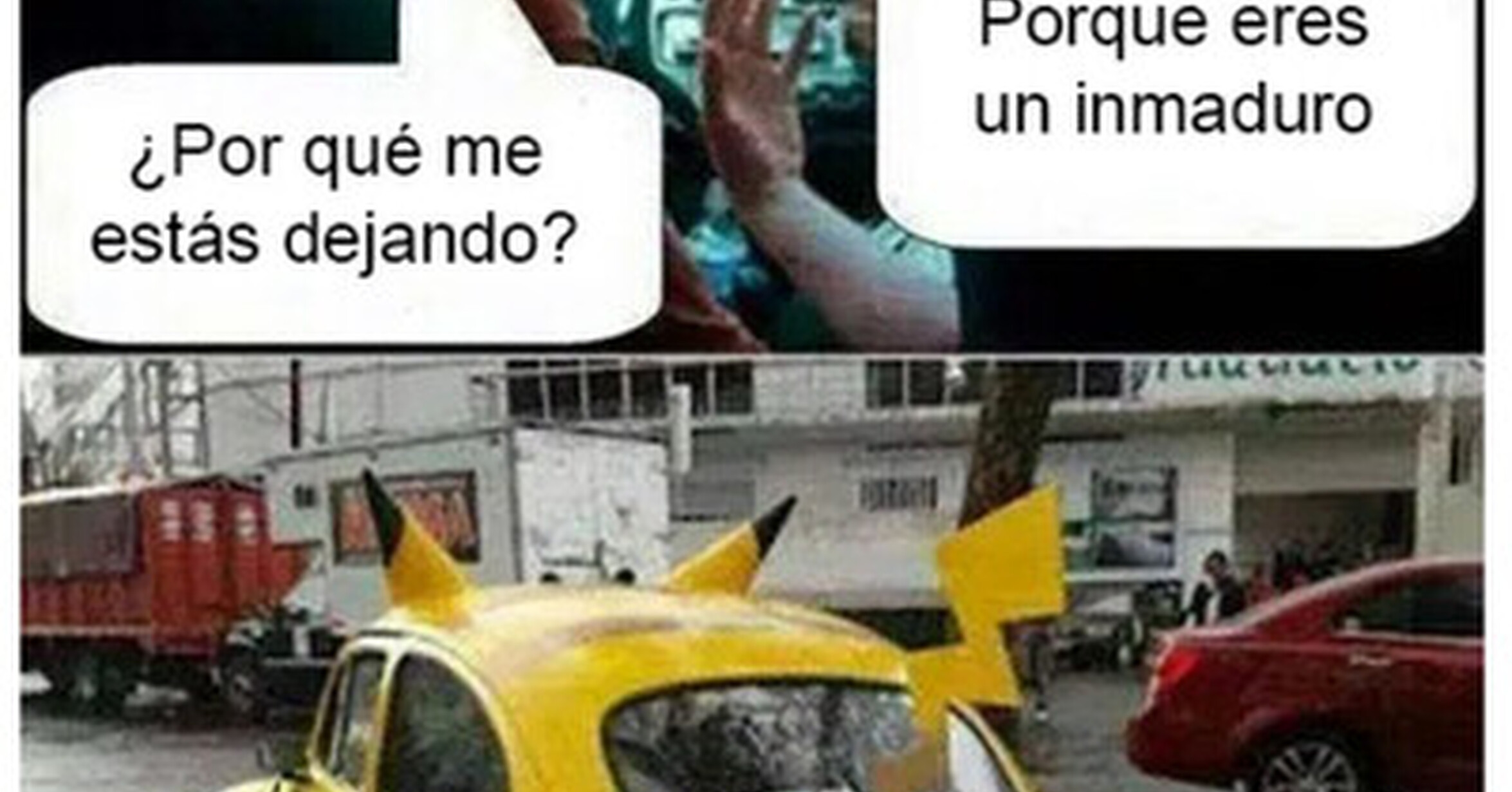 Cuánto cabrón / ¿Inmaduro? ¿yo?