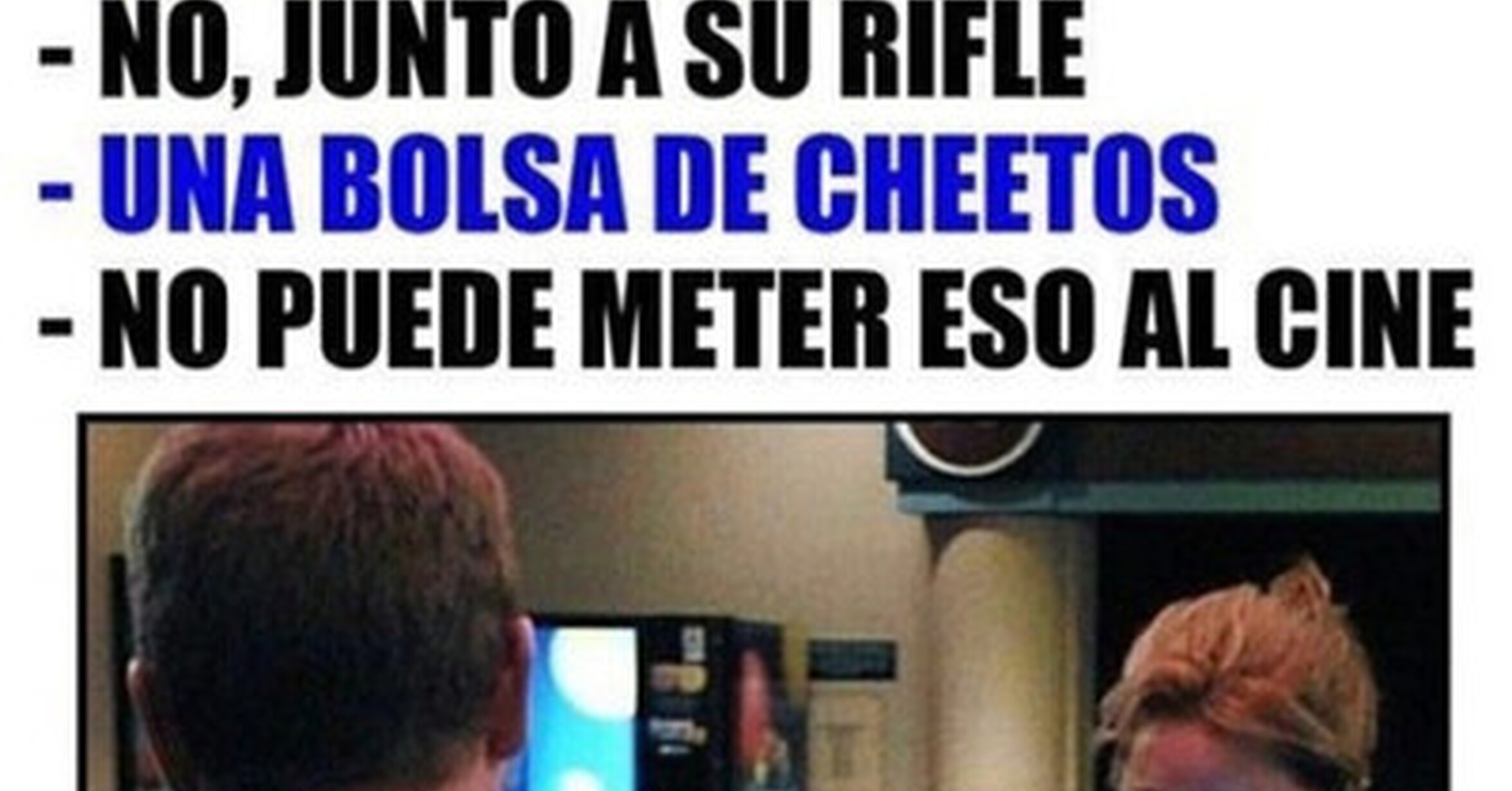 Cuánto cabrón / No puedes entrar eso al cine