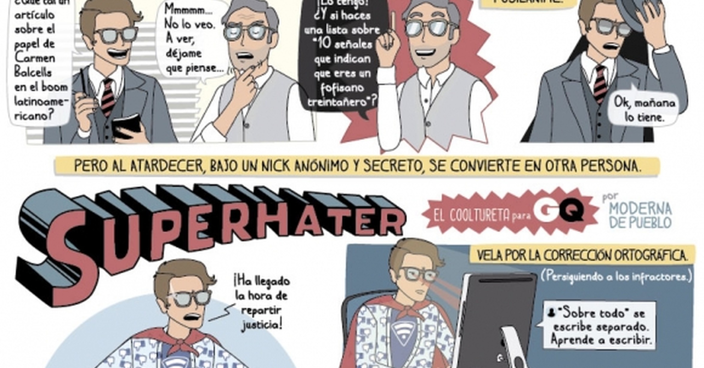 ¡Cuánta razón! / Llega el superhéroe definitivo... ¡El Superhater!
