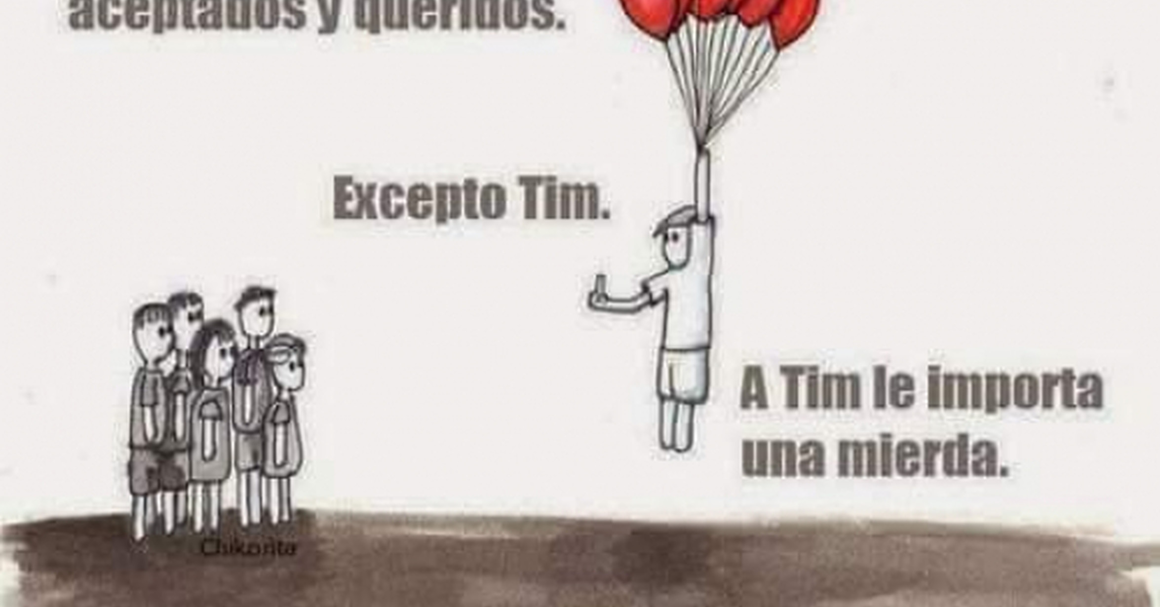 Tim pasa de todo