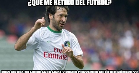 [ MEMEDEPORTES ] La leyenda de Raúl todavía puede ser más grande