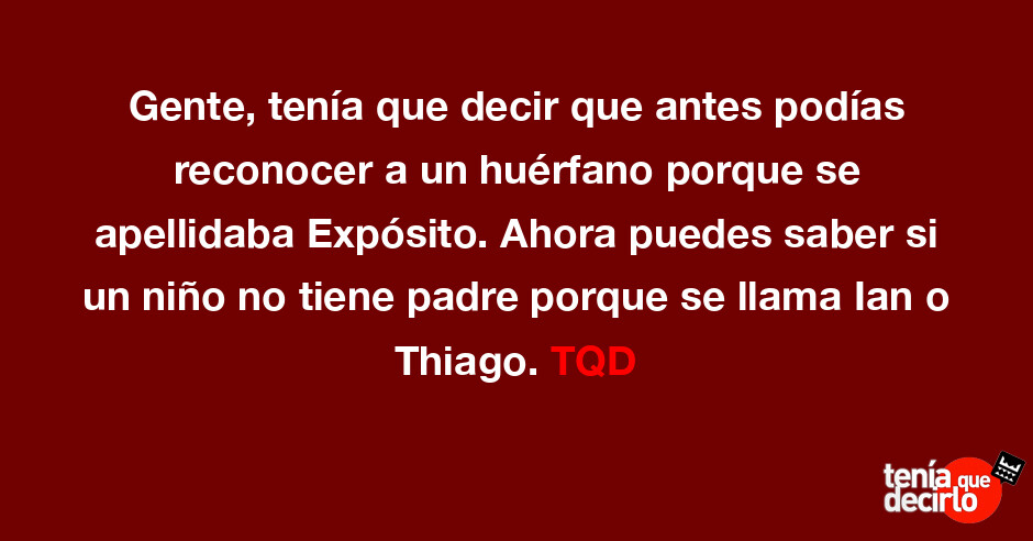 Tenía que decirlo / Gente, tenía que decir que antes podías reconocer a ...