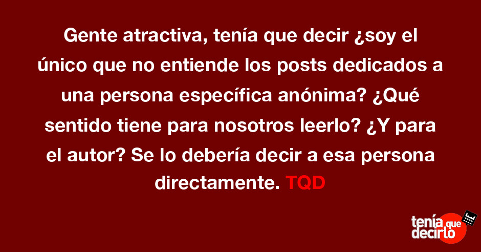 Tenía que decirlo / Gente atractiva, tenía que decir ¿soy el único que ...