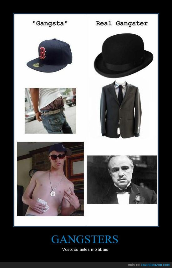 ¡Cuánta razón! / GANGSTERS